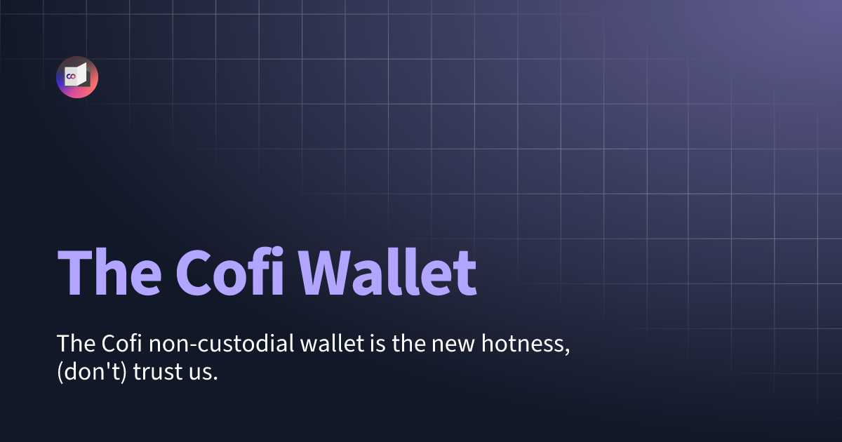 The Cofi Wallet | Cofi Documentation